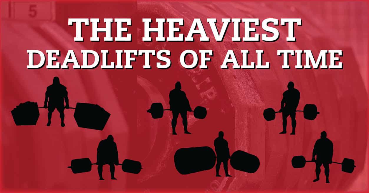 The Heaviest Deadlifts of All Time (Infographic) - BarBend