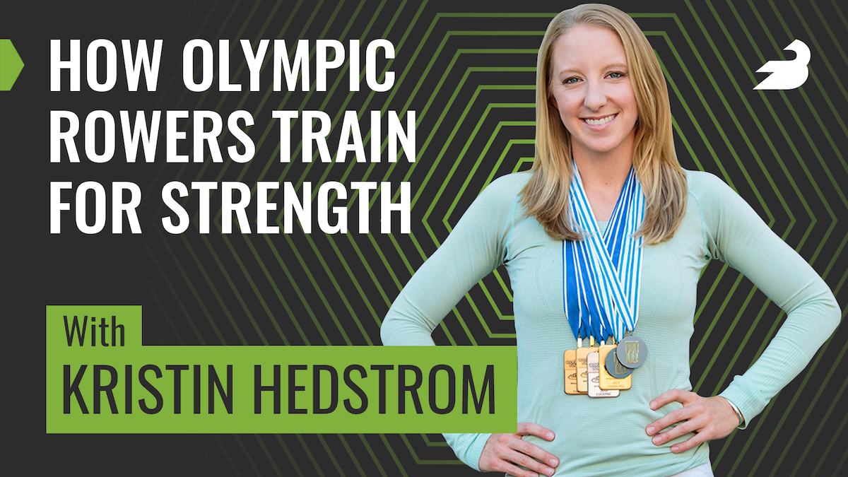 Kristin Hedstrom: How Olympic Rowers Train for Strength (Podcast) | BarBend