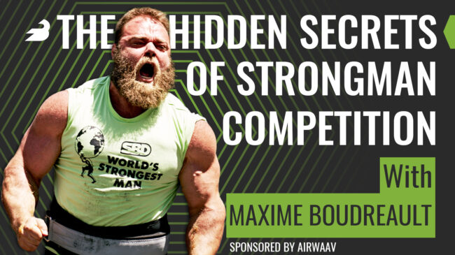 The Hidden Secrets of Strongman Competition (with Maxime Boudreault ...
