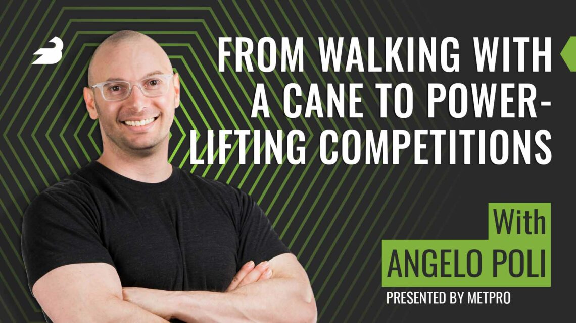 From Walking with a Cane to Powerlifting Competitions (with Angelo Poli ...